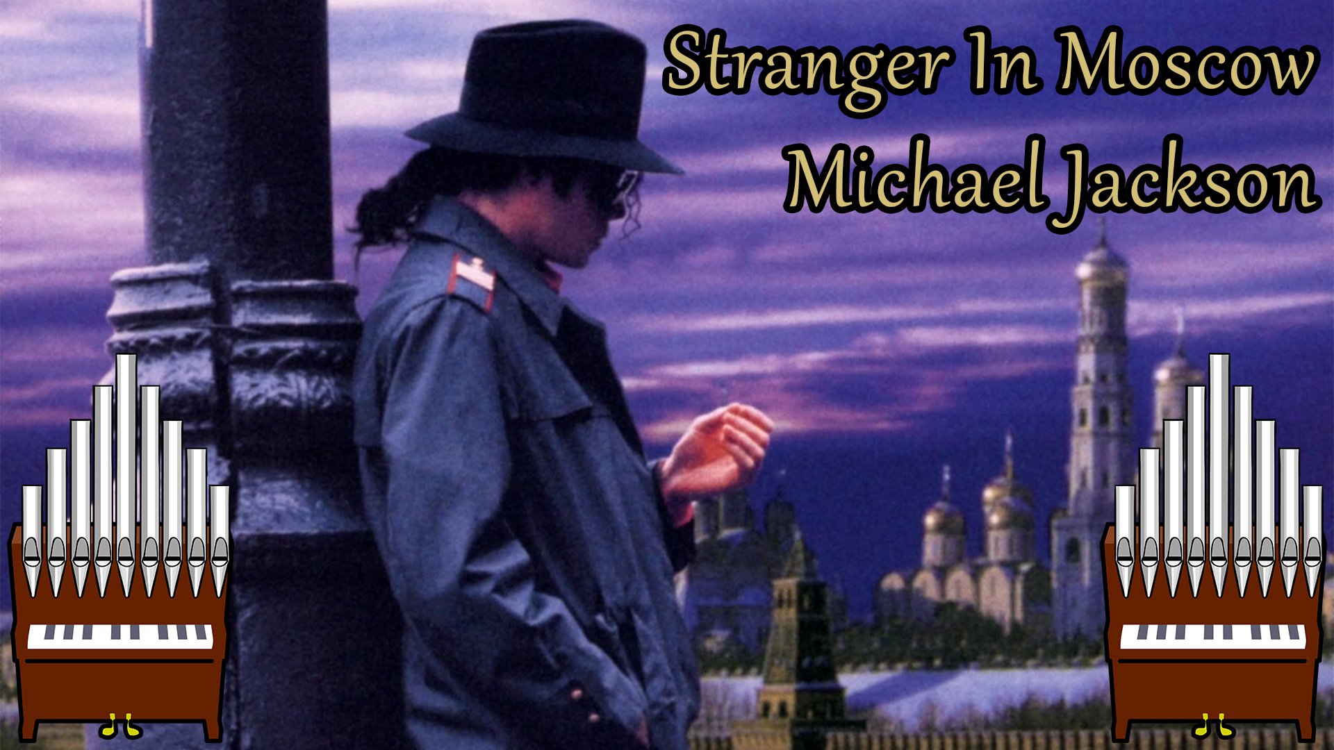 [Patreon Request] Stranger In Moscow (Michael Jackson) Organ Cover ...